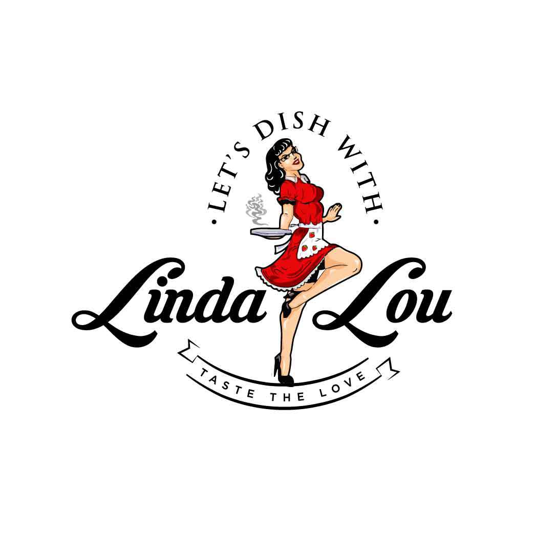 Let's Dish With Linda Lou - Where you taste the love because everything ...